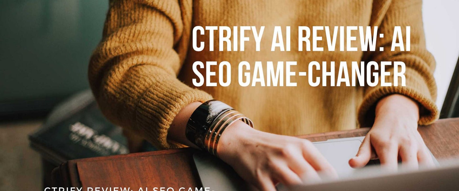 CTRify: AI-Powered Google Rankings